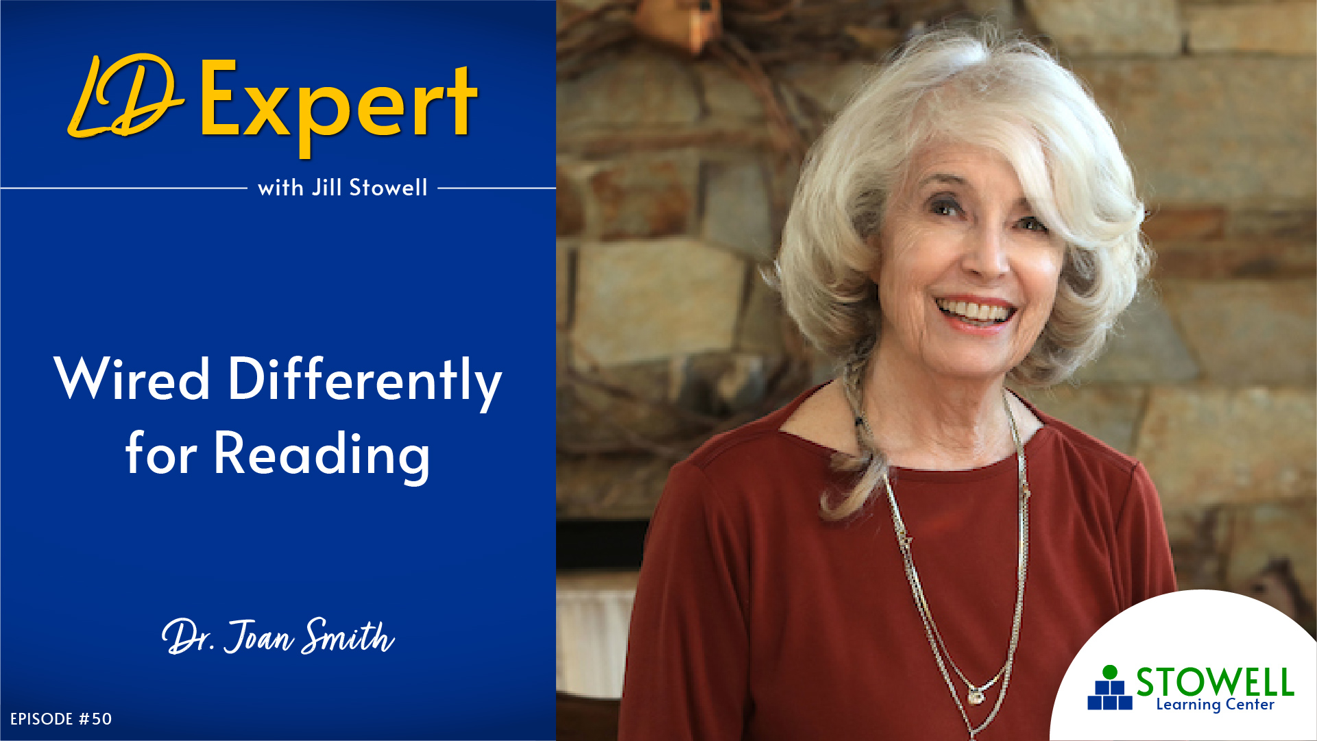 Episode 50: Wired Differently for Reading — Dr. Joan Smith | Stowell ...