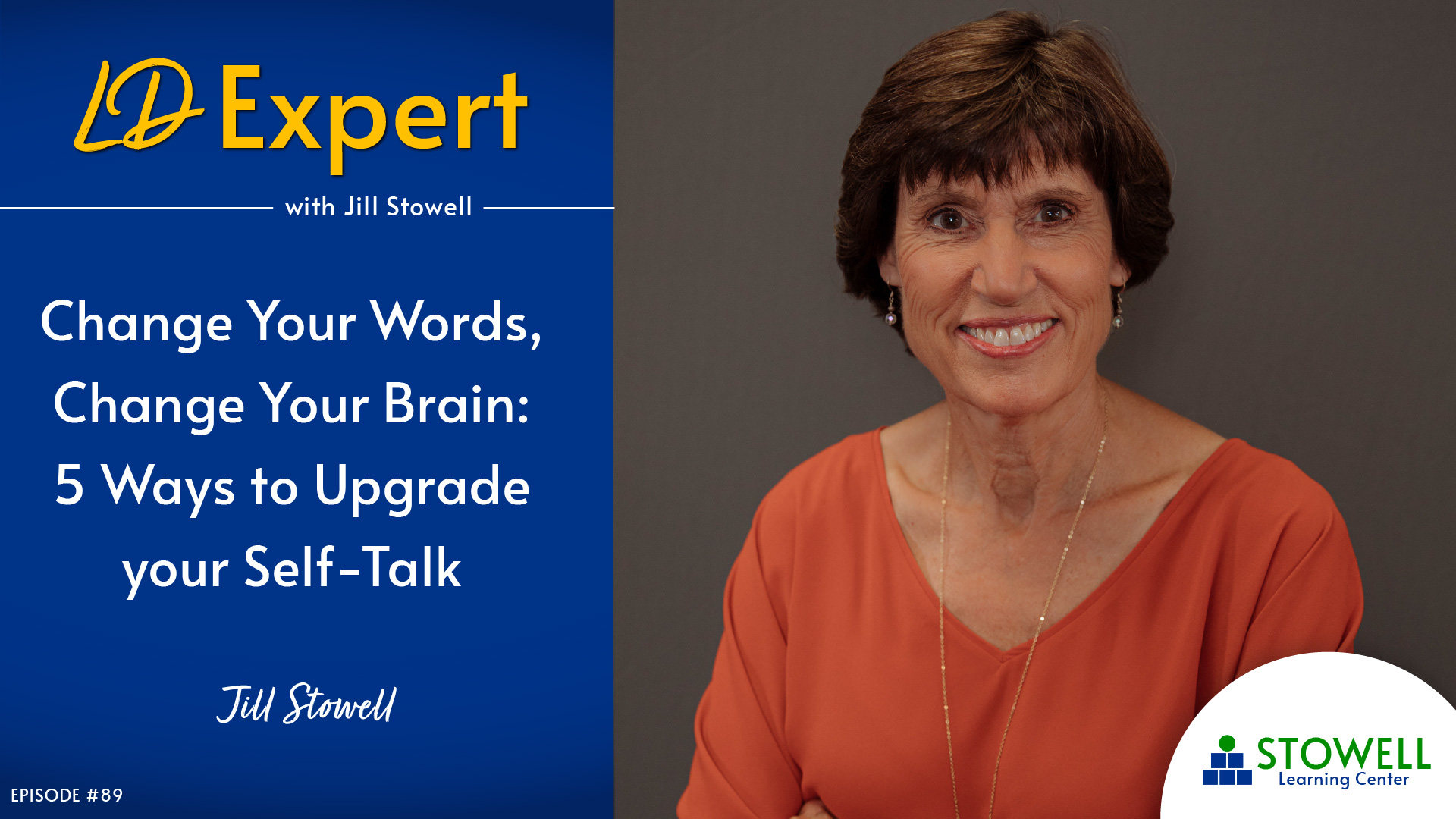 Episode 89: Change Your Words, Change Your Brain; 5 Ways to Upgrade your Self-Talk - Jill ...